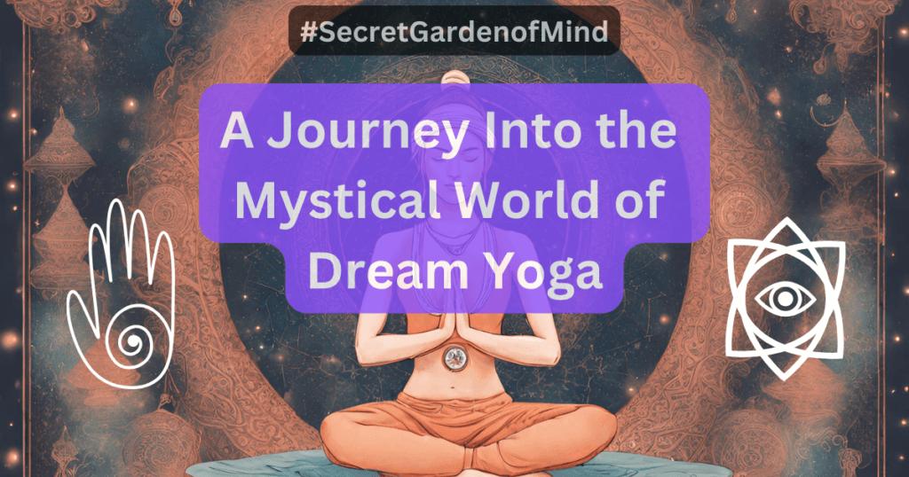 The Mystical World of Dream Yoga and Meditation ?‍♀️?‍♂️